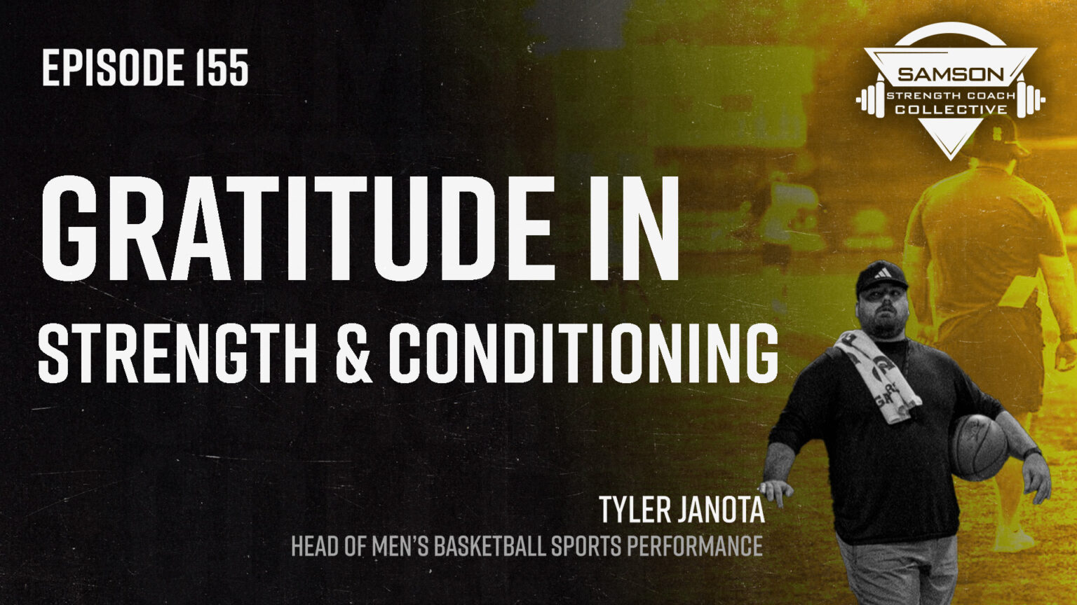 S2 E155: Tyler Janota | Gratitude in Strength and Conditioning